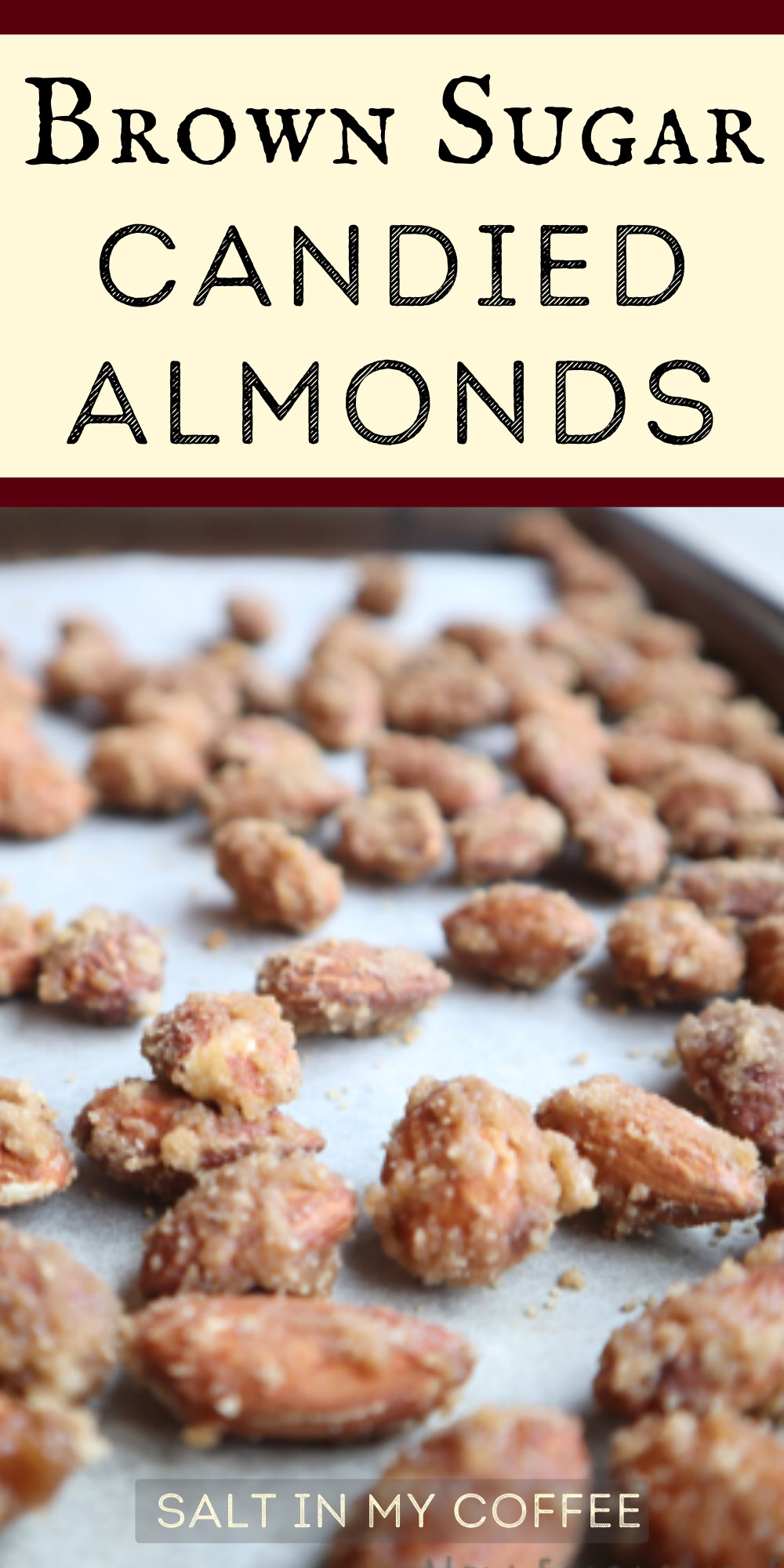 Brown Sugar Candied Almonds - Salt in my Coffee